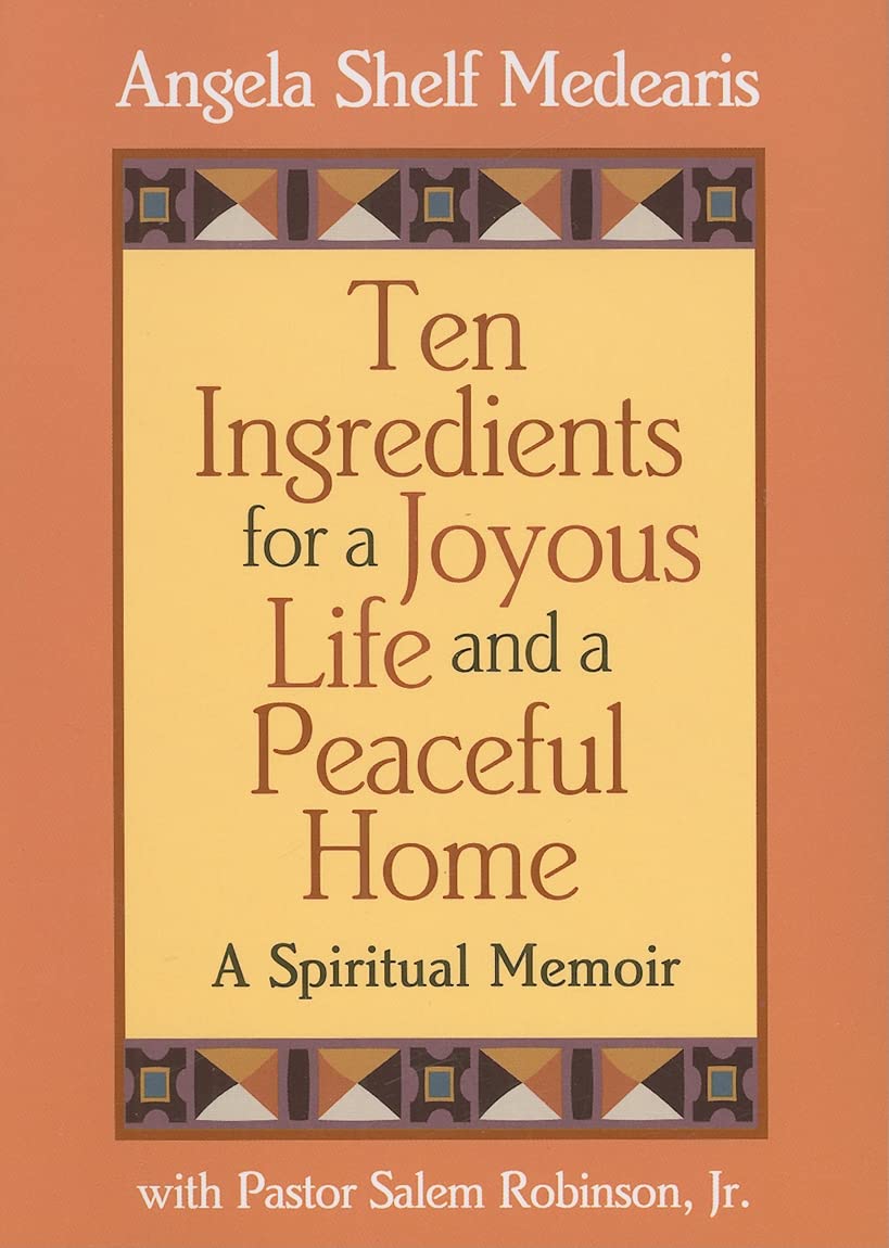 Ten Ingredients for a Joyous Life and Peaceful Home: Medearis, Angela ...