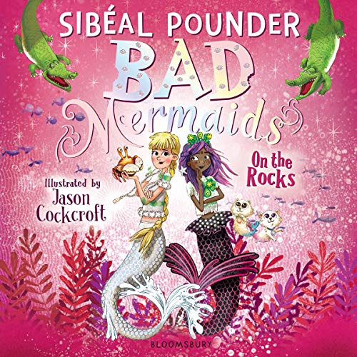 Bad Mermaids: On the Rocks (Audio Download): Sibéal Pounder, Jess ...