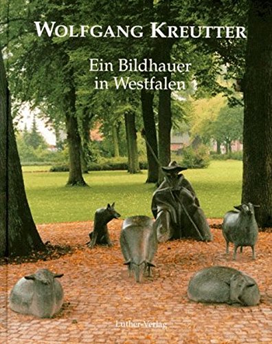 Wolfgang Kreutter: Ein Bildhauer in Westfalen : Senn, Gerhard, Arends ...