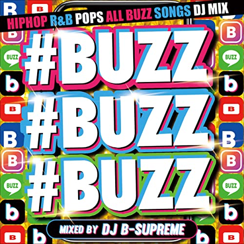 Amazon MusicでDJ B-SUPREMEのBUZZ BUZZ BUZZ -BEST HITS BEST-を再生する