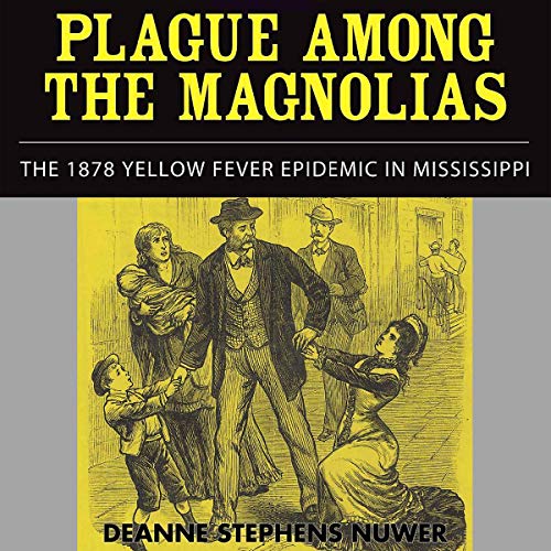 Amazon.com: Plague Among the Magnolias: The 1878 Yellow Fever Epidemic ...
