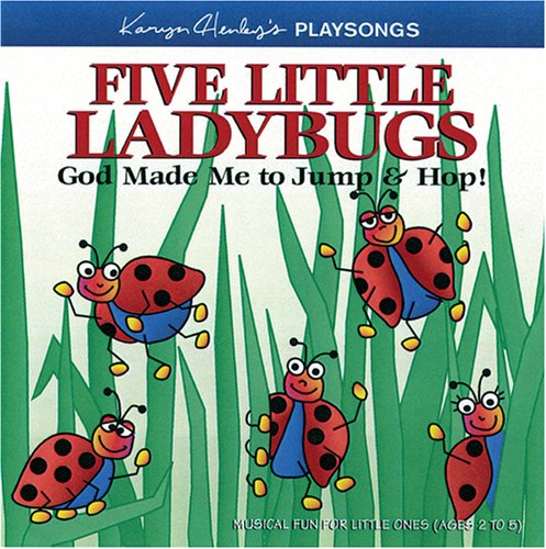Five Little Ladybugs (Karyn Henley Playsongs): Henley, Karyn ...