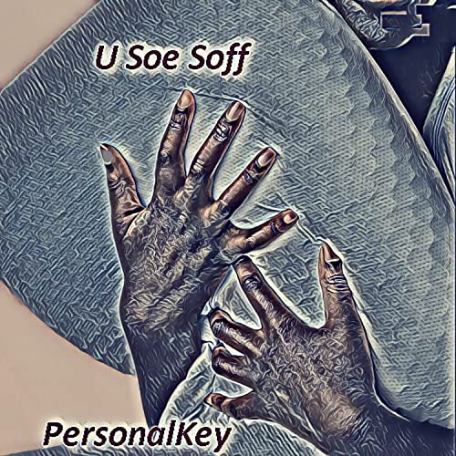 U Soe Soff by Personalkey on Amazon Prime Music