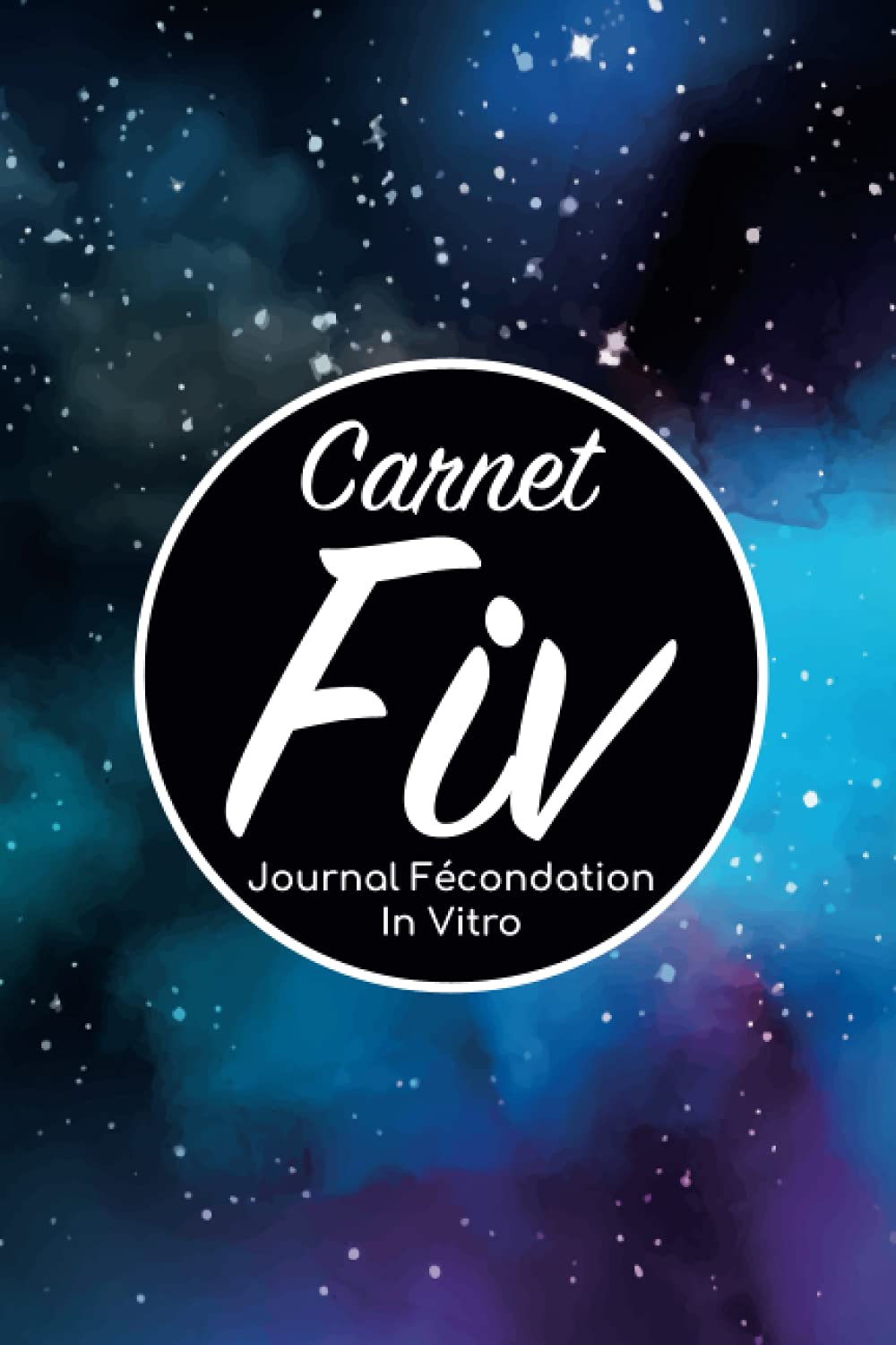 Buy Carnet FIV - Journal Fécondation In Vitro: Carnet PMA/Cahier ...