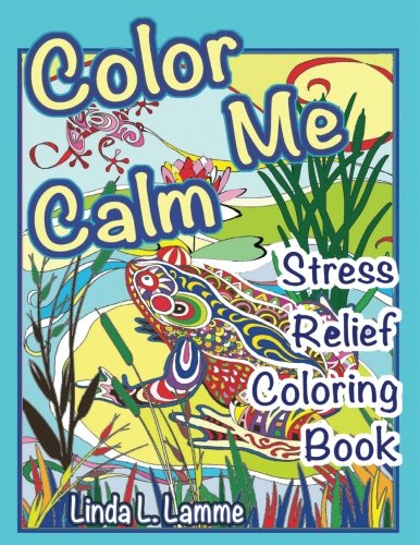 Amazon.com: Color Me Calm: Stress Relief Coloring Book Promotes ...