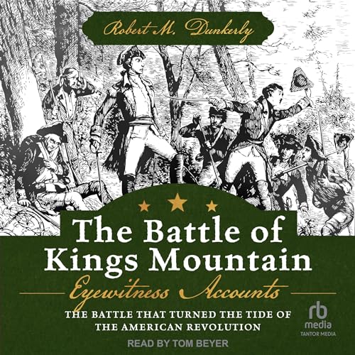 Amazon.com: The Battle of Kings Mountain: Eyewitness Accounts: The ...