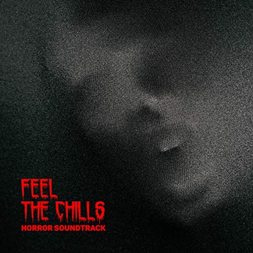 Play Feel the Chills: Horror Soundtrack by VARIOUS ARTISTS on Amazon Music