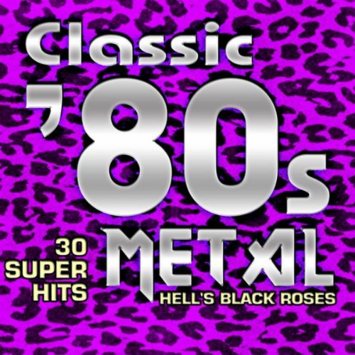 Classic 80s Metal - 30 Super Hits de Hell's Black Roses en Amazon Music ...