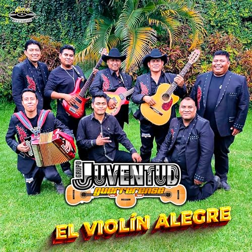 El Violin Alegre : Grupo Juventud Guerrerense: Amazon.fr ...