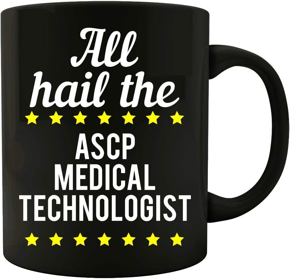 Amazon.com: All Hail The ASCP Medical Technologist - Mug : Home & Kitchen