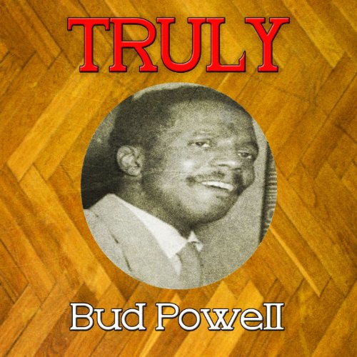 Spiele Truly Bud Powell von Bud Powell auf Amazon Music ab
