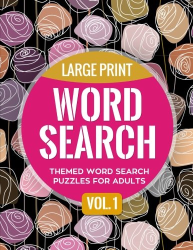 Large Print Word Search Vol. 1: Themed Wordsearch Puzzles for Adults ...