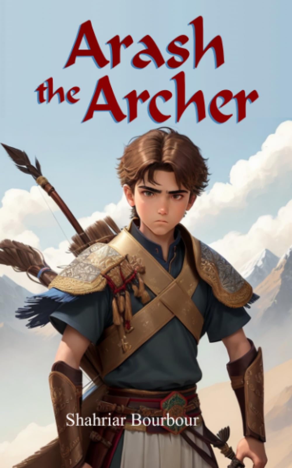 Arash the Archer: A Story from Ancient Persia: Bourbour, Shahriar ...