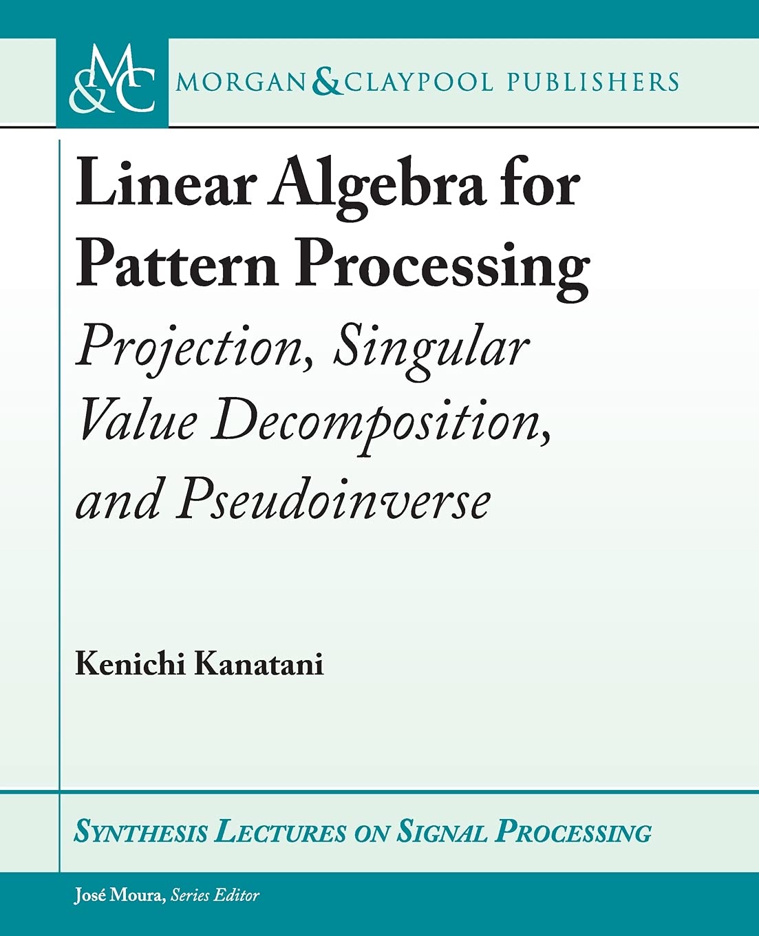Buy Linear Algebra for Pattern Processing: Projection, Singular Value ...