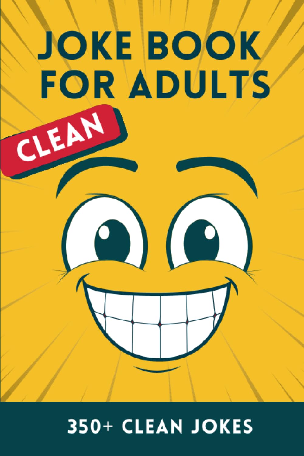 Clean Joke Book for Adults: Over 350 Clean Jokes from One Liners, Q&A ...