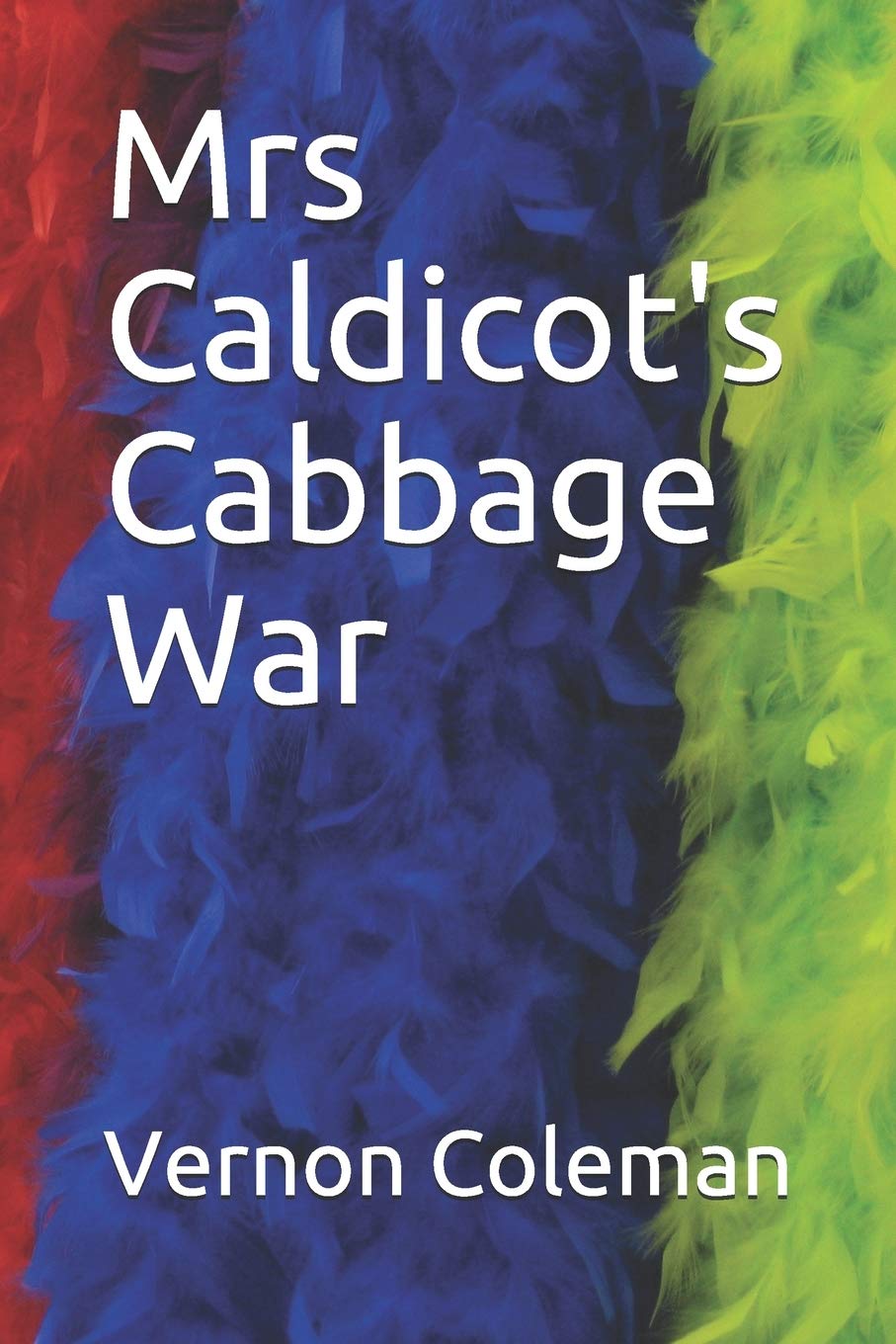 Amazon.com: Mrs Caldicot's Cabbage War: 9781898146322: Coleman, Vernon ...