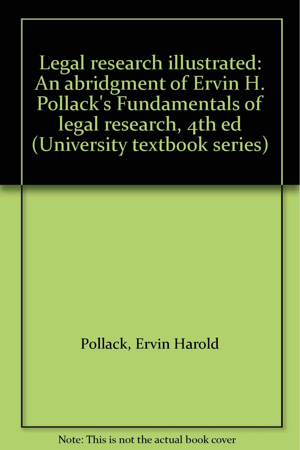 Legal research illustrated: An abridgment of Ervin H. Pollack's ...