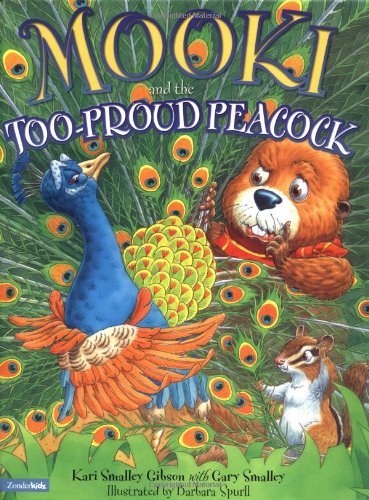 Mooki and the Too-Proud Peacock: Gibson, Kari Smalley, Smalley, Gary ...