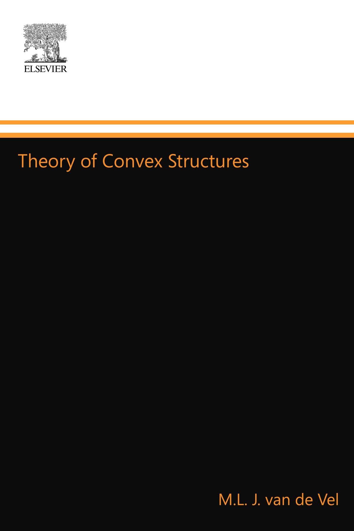 Theory of Convex Structures: van de Vel, M.L. J.: 9780444548610: Amazon ...