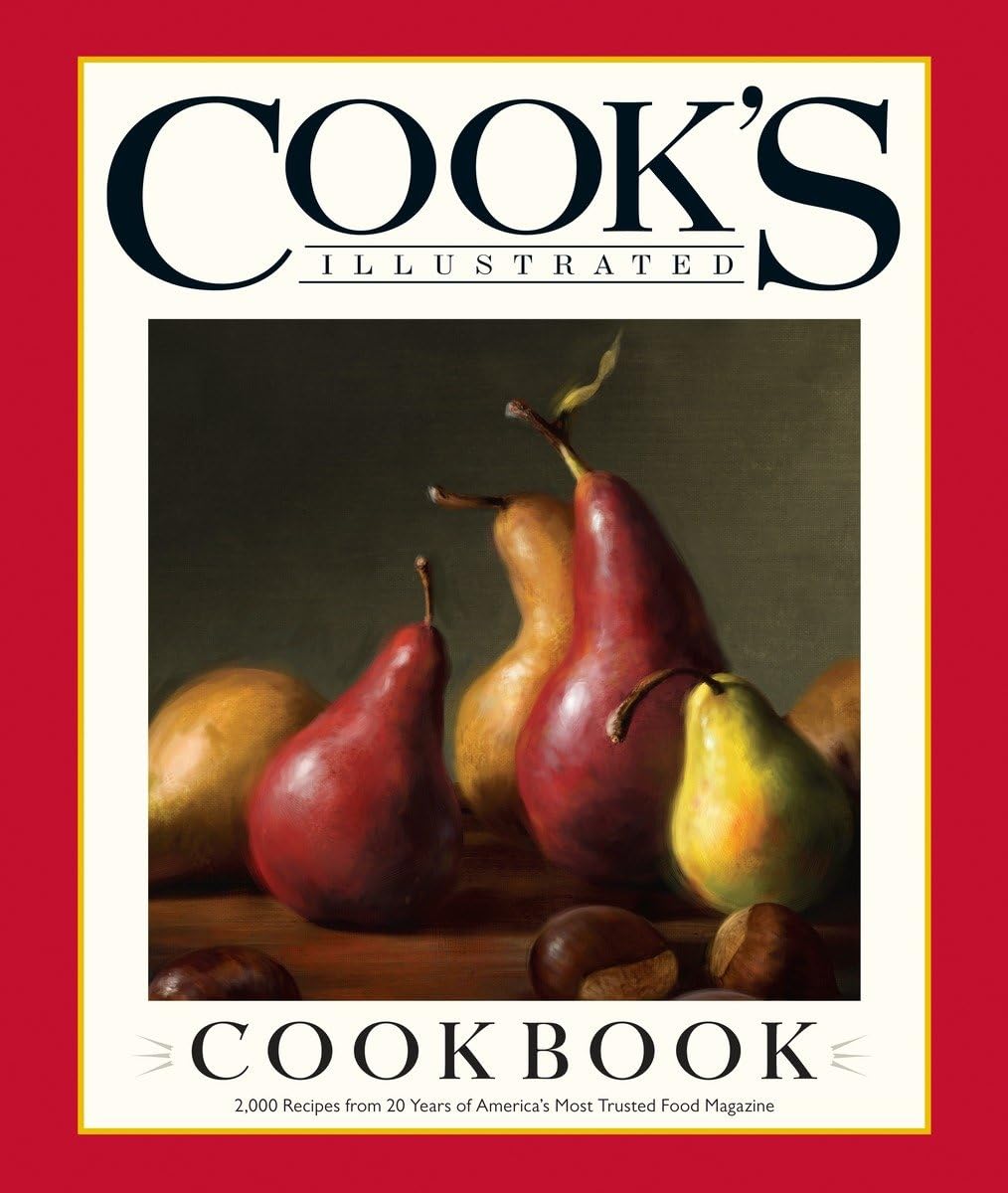 Cook's Illustrated Cookbook: 2,000 Recipes from 20 Years of America's ...