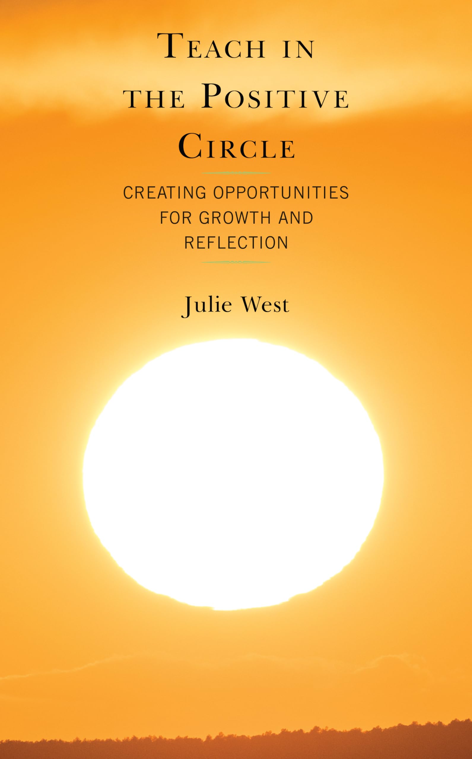 Teach in the Positive Circle: Creating Opportunities for Growth and ...