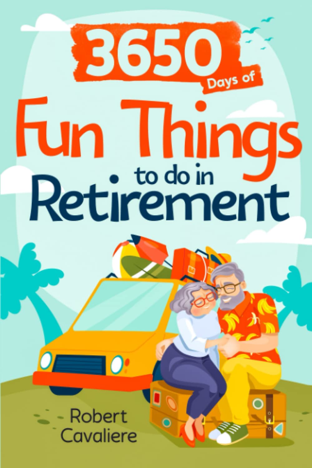 Fun Things to do in Retirement: Affordable Activities that Will Create ...