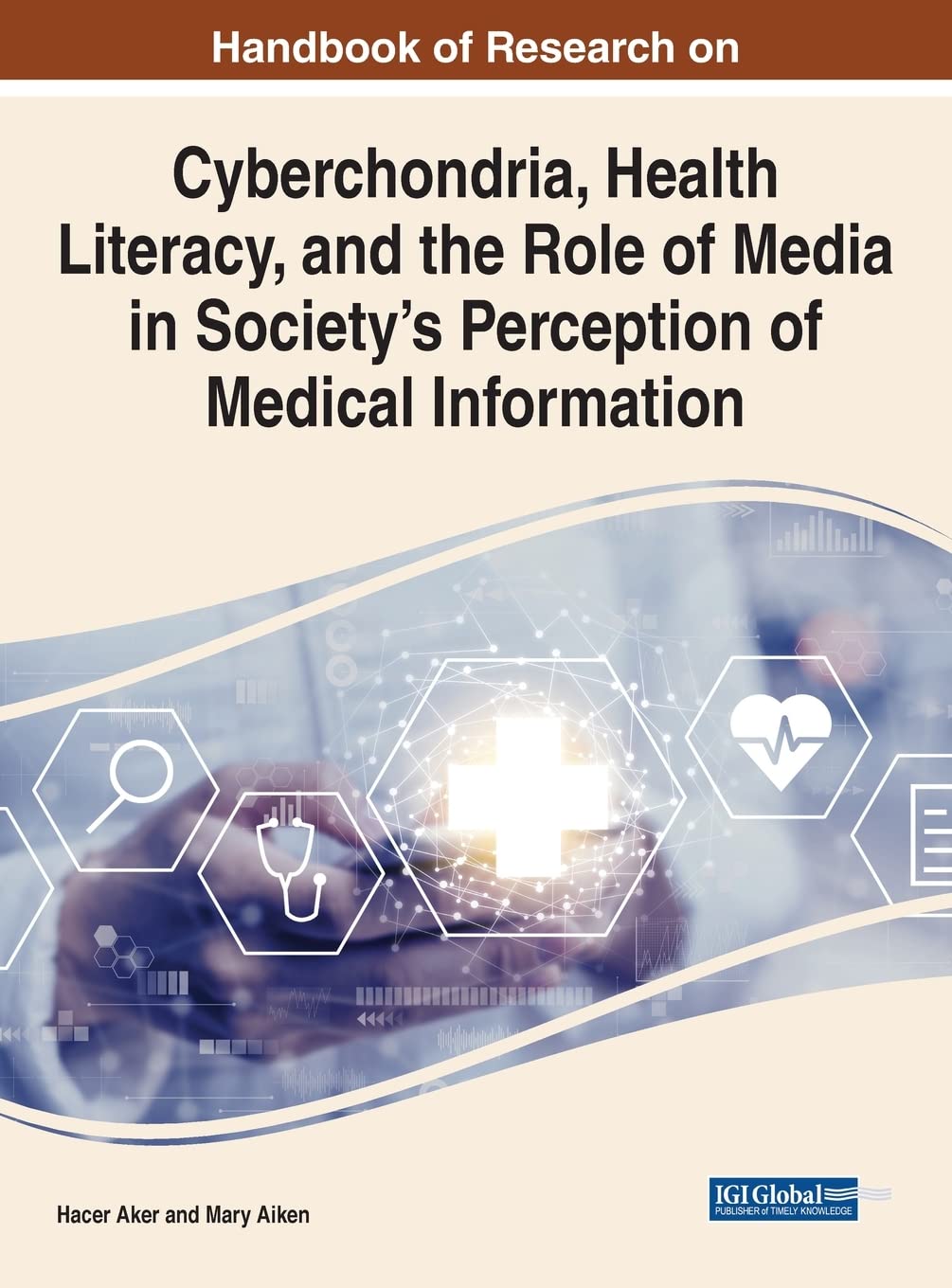 Handbook of Research on Cyberchondria, Health Literacy, and the Role of ...