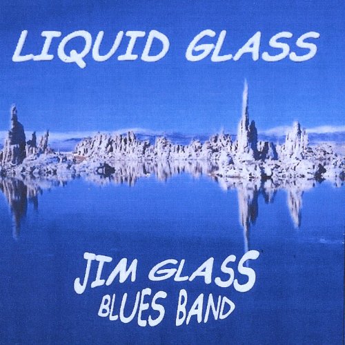 Amazon.com: Liquid Glass : Jim Glass Blues Band: Digital Music