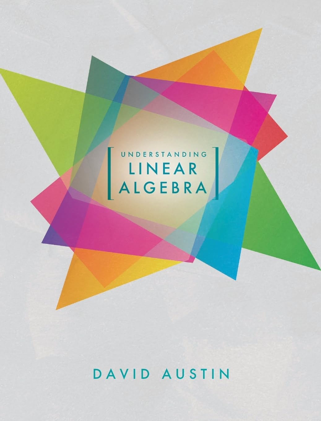 Understanding Linear Algebra: Austin, David: 9781958469170: Amazon.com ...