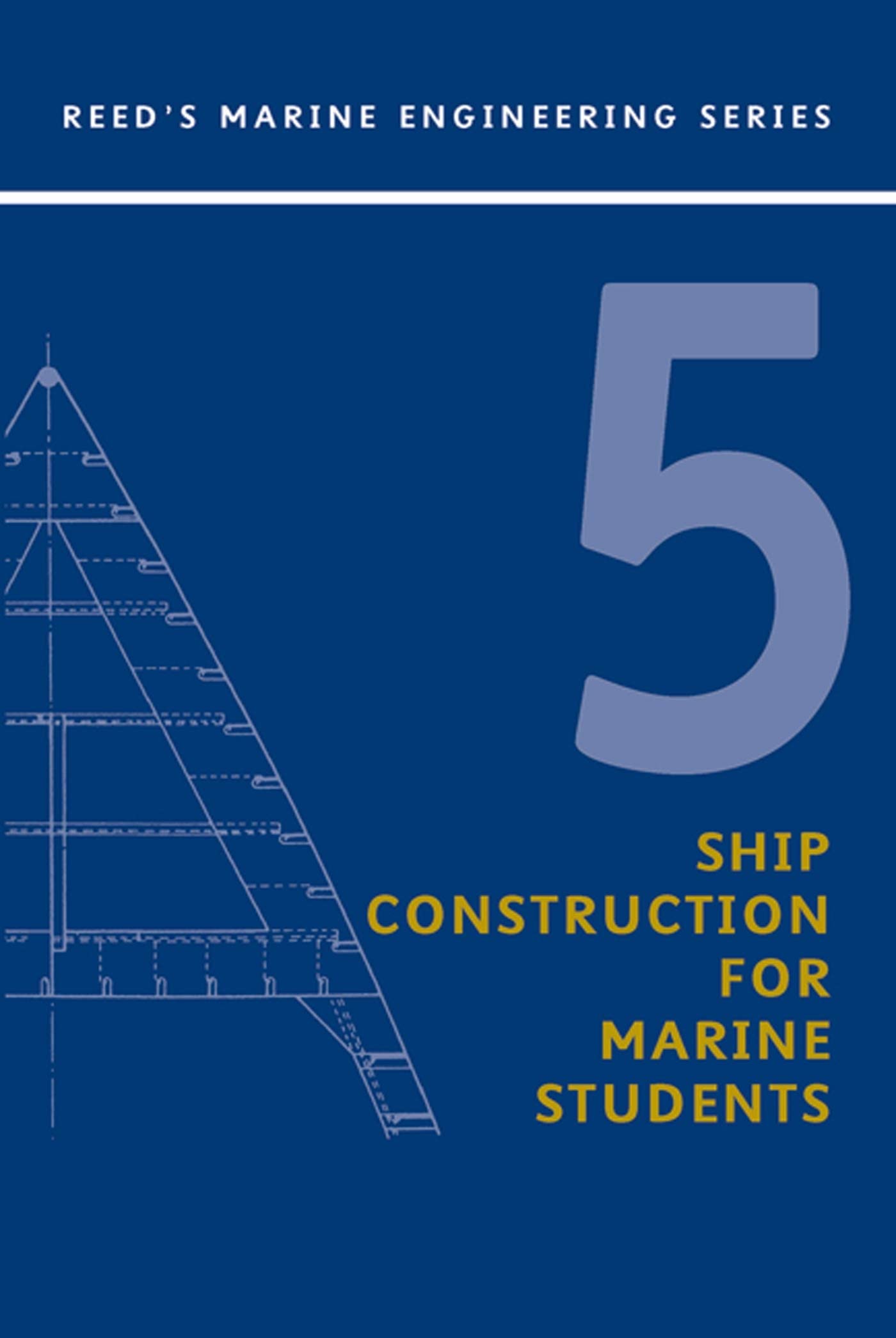 Buy Reeds Vol 5: Ship Construction (Reed's Marine Engineering): v.5 ...