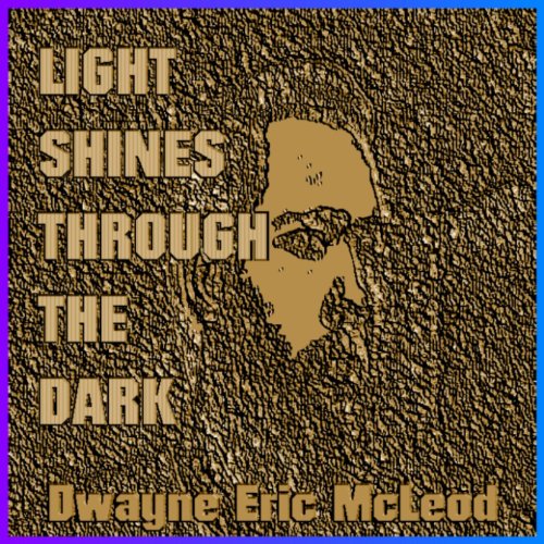 Amazon.com: Light Shines Through The Dark : Dwayne Eric McLeod: Digital ...