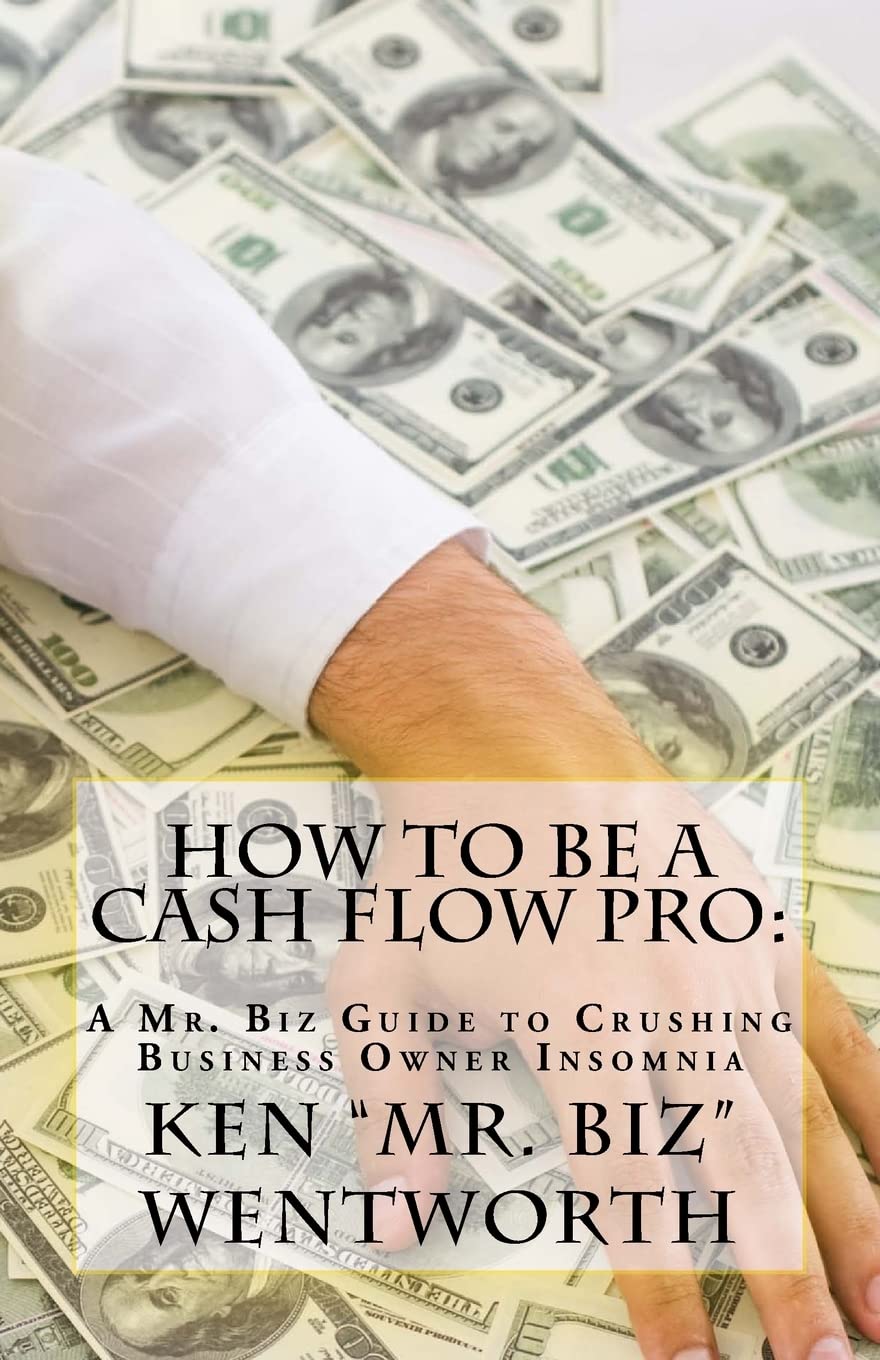 Amazon.com: How to Be a Cash Flow Pro: A Mr. Biz Guide to Crushing ...