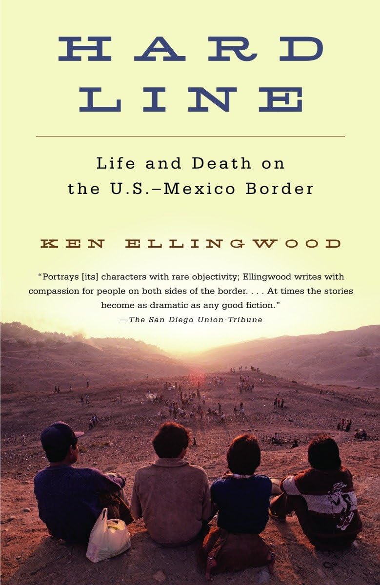 Hard Line: Life and Death on the US-Mexico Border: Ellingwood, Ken ...