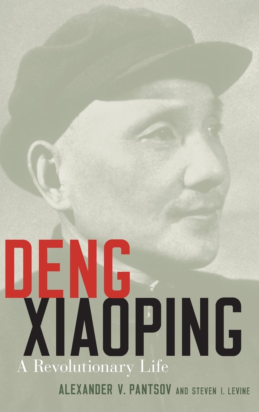 Deng Xiaoping: A Revolutionary Life: Pantsov, Alexander V., Levine ...