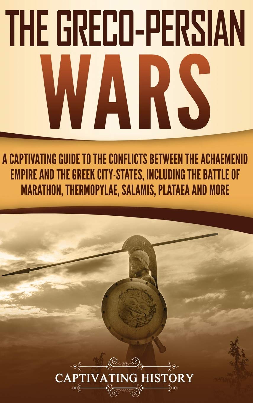 Buy The Greco-Persian Wars: A Captivating Guide to the Conflicts ...