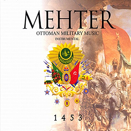 Amazon.com: Mehter 1453 (Ottoman Military Music Instrumental) : Alpay ...