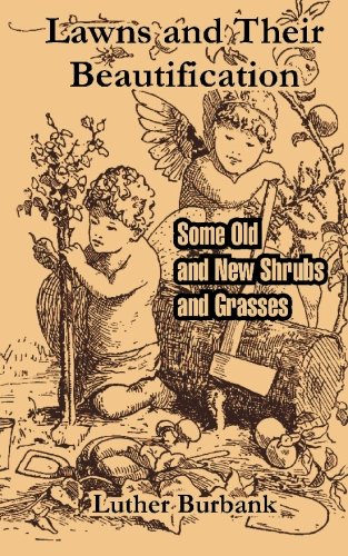 Lawns and Their Beautification: Luther Burbank: 9781414702117: Amazon ...