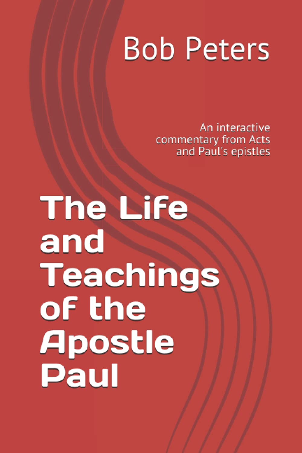 The Life and Teachings of the Apostle Paul: An interactive commentary ...