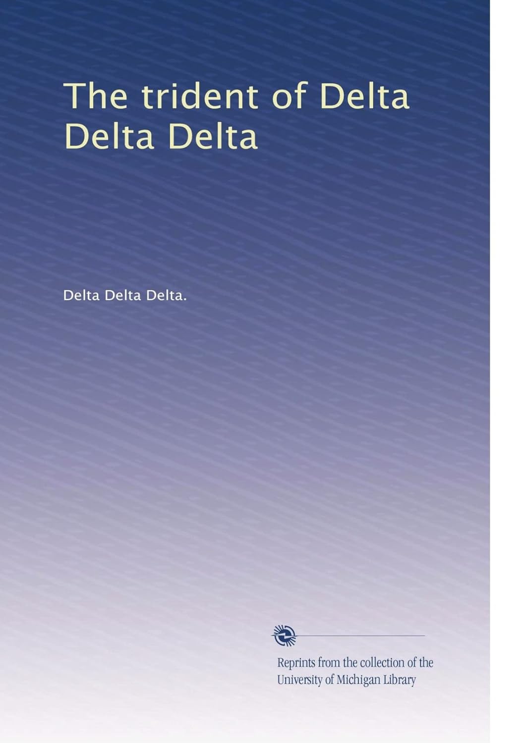 Amazon.com: The trident of Delta Delta Delta: Delta Delta Delta., .: Books