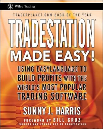 Amazon.com: TradeStation Made Easy!: Using EasyLanguage to Build ...