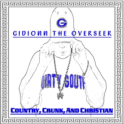 Play Country, Crunk, and Christian by Gidionn the Overseer on Amazon Music
