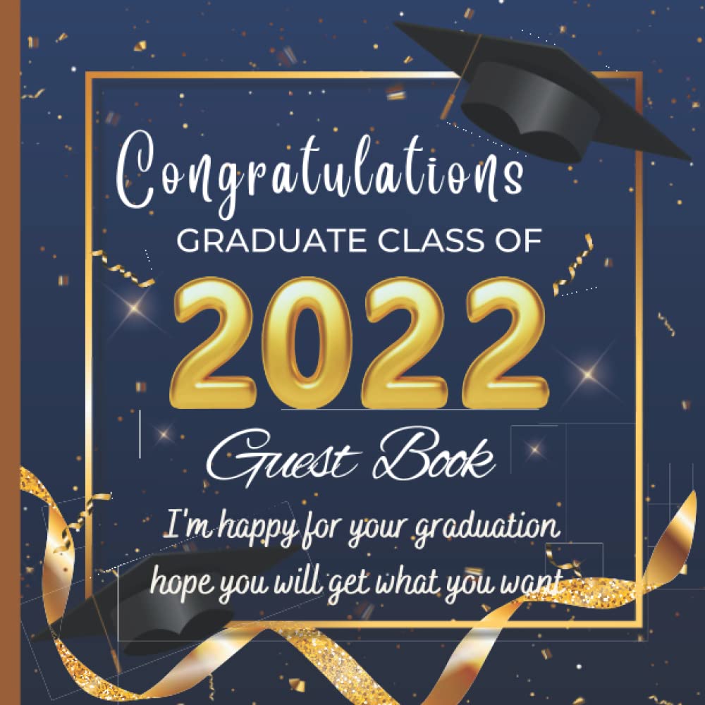 Buy congratulations graduate class of 2022 guest book: Congrats Grad ...