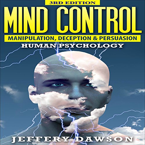 Mind Control: Manipulation, Deception and Persuasion: Human Psychology ...