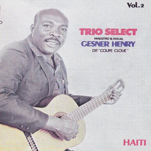 Amazon MusicでTrio Select Maestro, Vocal Gesner Henry Dit "Coupe Cloue"の ...