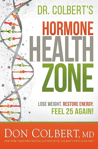 Dr. Colbert's Hormone Health Zone: Lose Weight, Restore Energy, Feel 25 ...