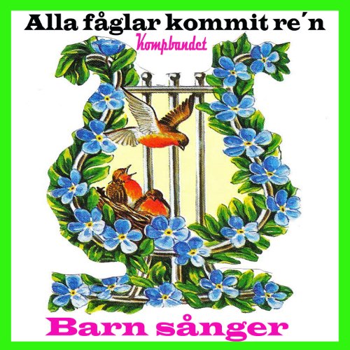 Play Alla fåglar kommit re´n Barn sånger by Kompbandet on Amazon Music