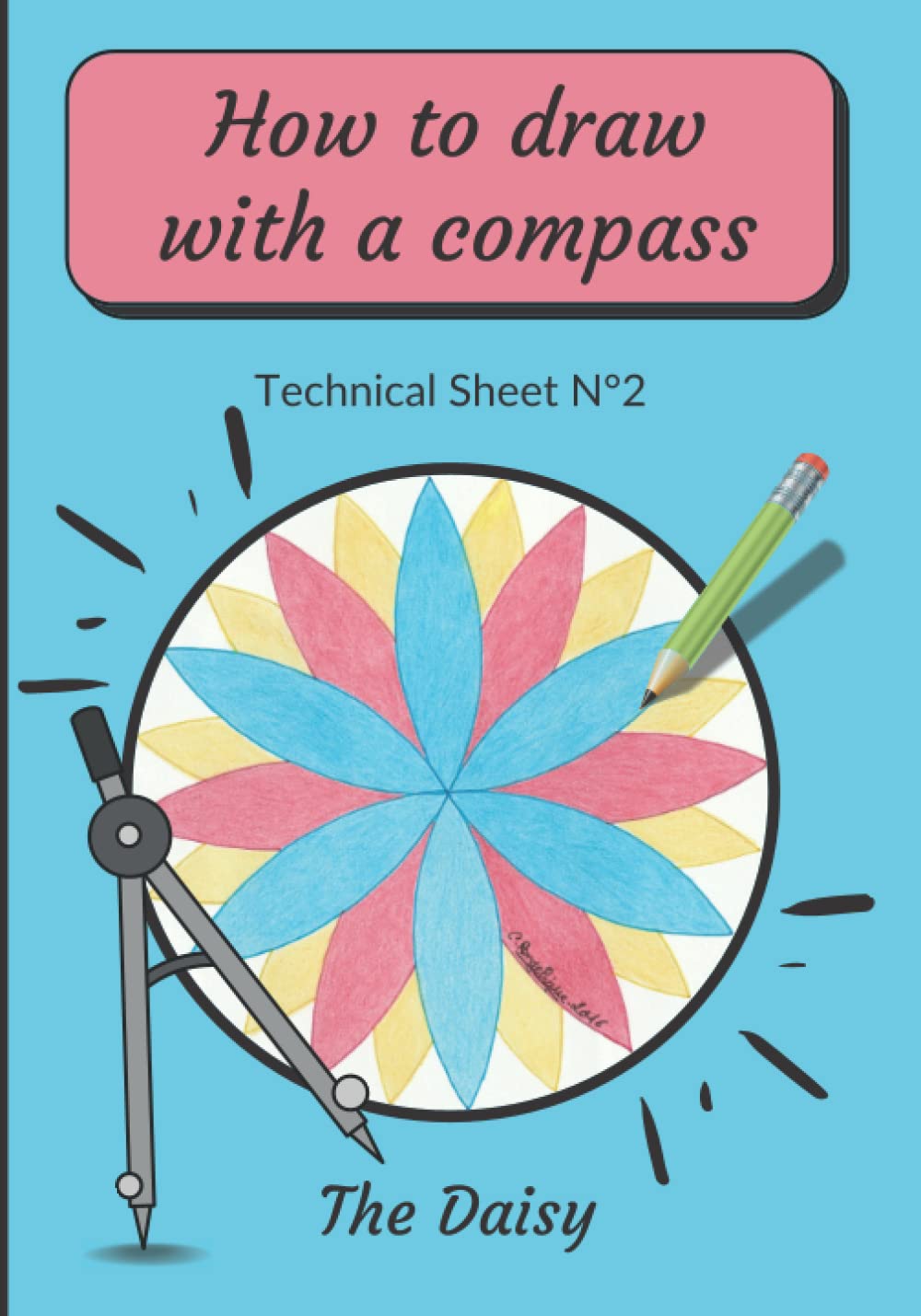 Buy How To Draw With A Compass Technical Sheet N°2 The daisy: step-by ...