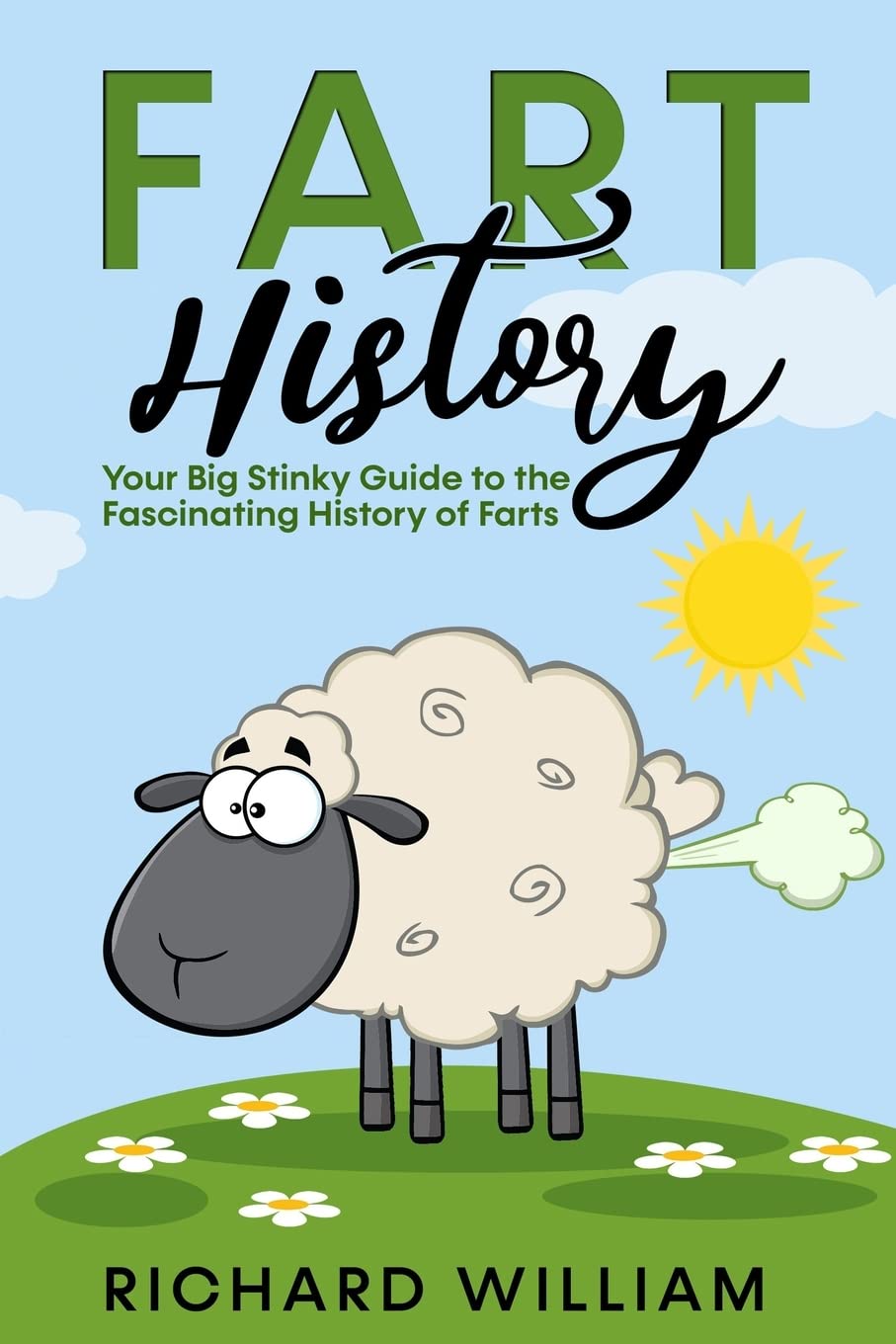 Fart History Your Big Stinky Guide To The Fascinating History ...