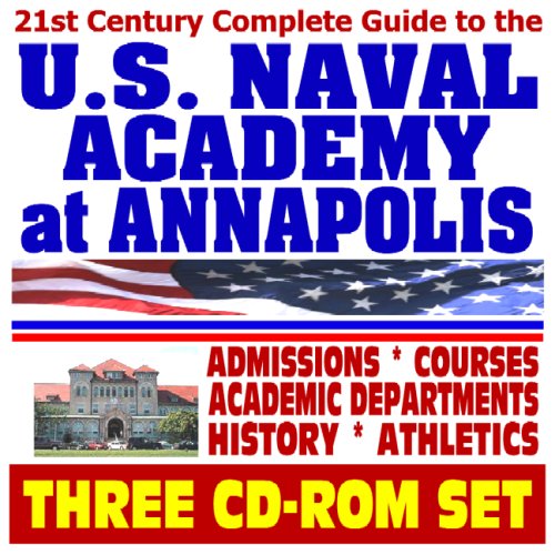 21st Century Complete Guide to the U.S. Naval Academy at Annapolis ...