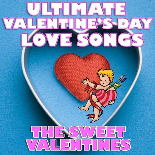 Amazon.com: Ultimate Valentine's Day Love Songs : The Sweet Valentines ...